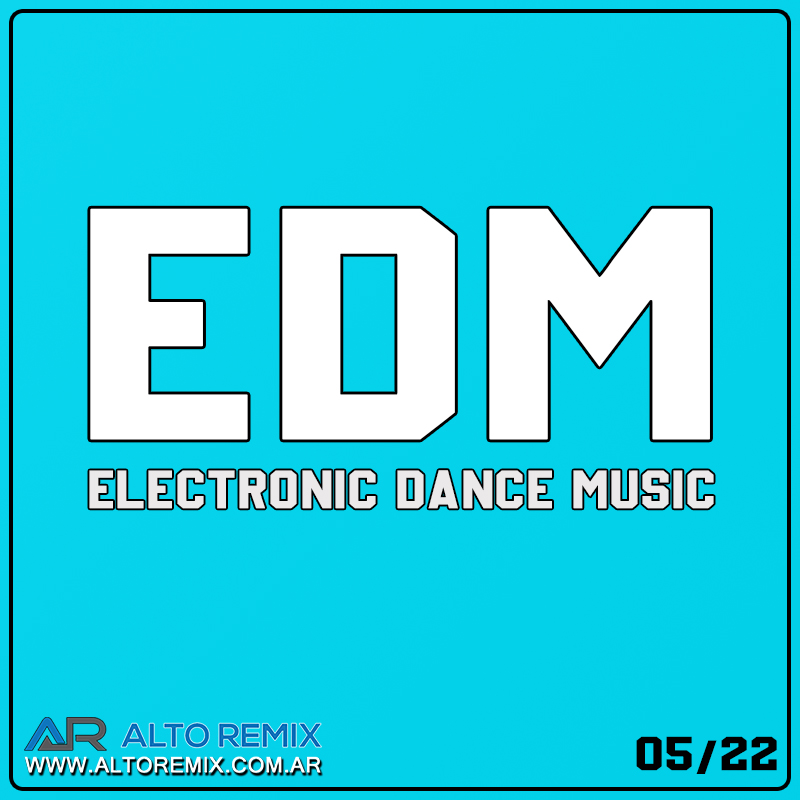 Electronic Dance Music - EDM Mayo 2022 - Descarga Directa - ALTOREMIX ...