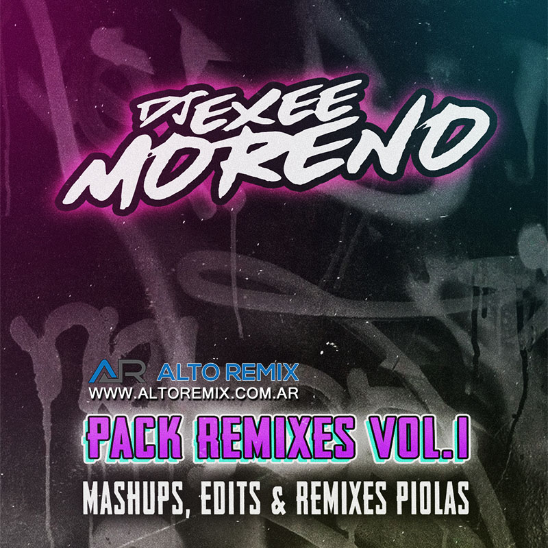 Dj Exee Moreno - Pack Remixes Vol. 1 - Descarga Directa - ALTOREMIX ...