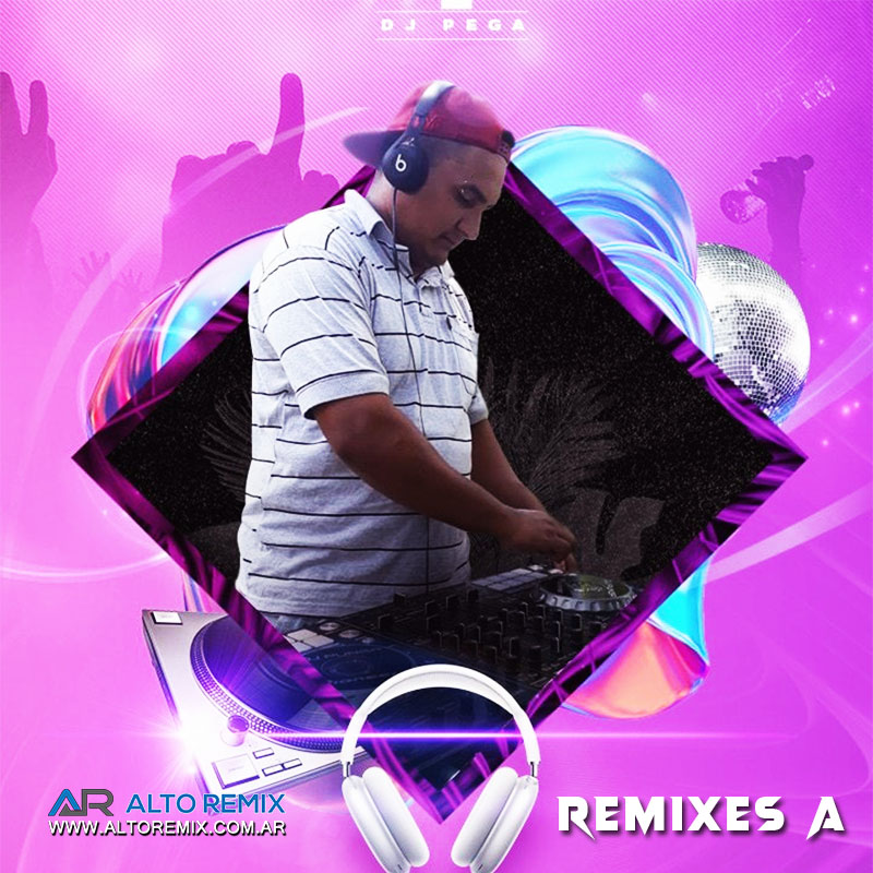 Dj Pega - Remixes A - Descarga Directa - ALTOREMIX - Descarga de Musica ...